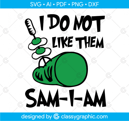 I do not like them Sam I am Svg, Dr Seuss Svg, Green eggs ham Svg cut ...