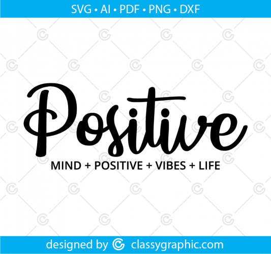 Positive Mind Positive Vibes Positive Life Svg, Positive Svg, Mental ...