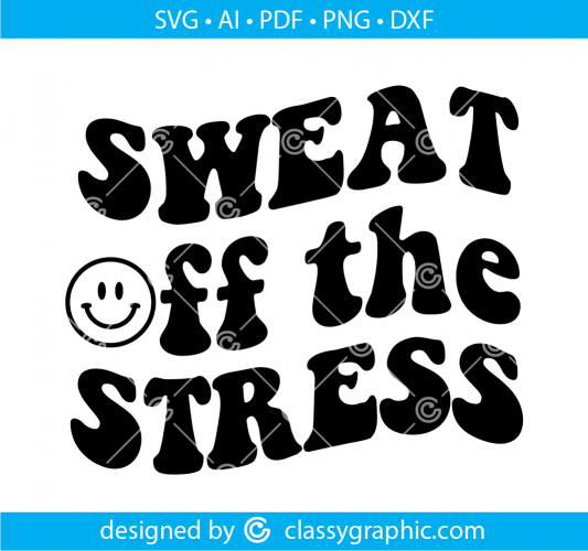 Sweat Off The Stress Svg, Wavy Letters shirt Mental Health Svg Files ...